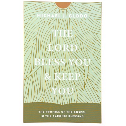 The Lord Bless You & Keep You