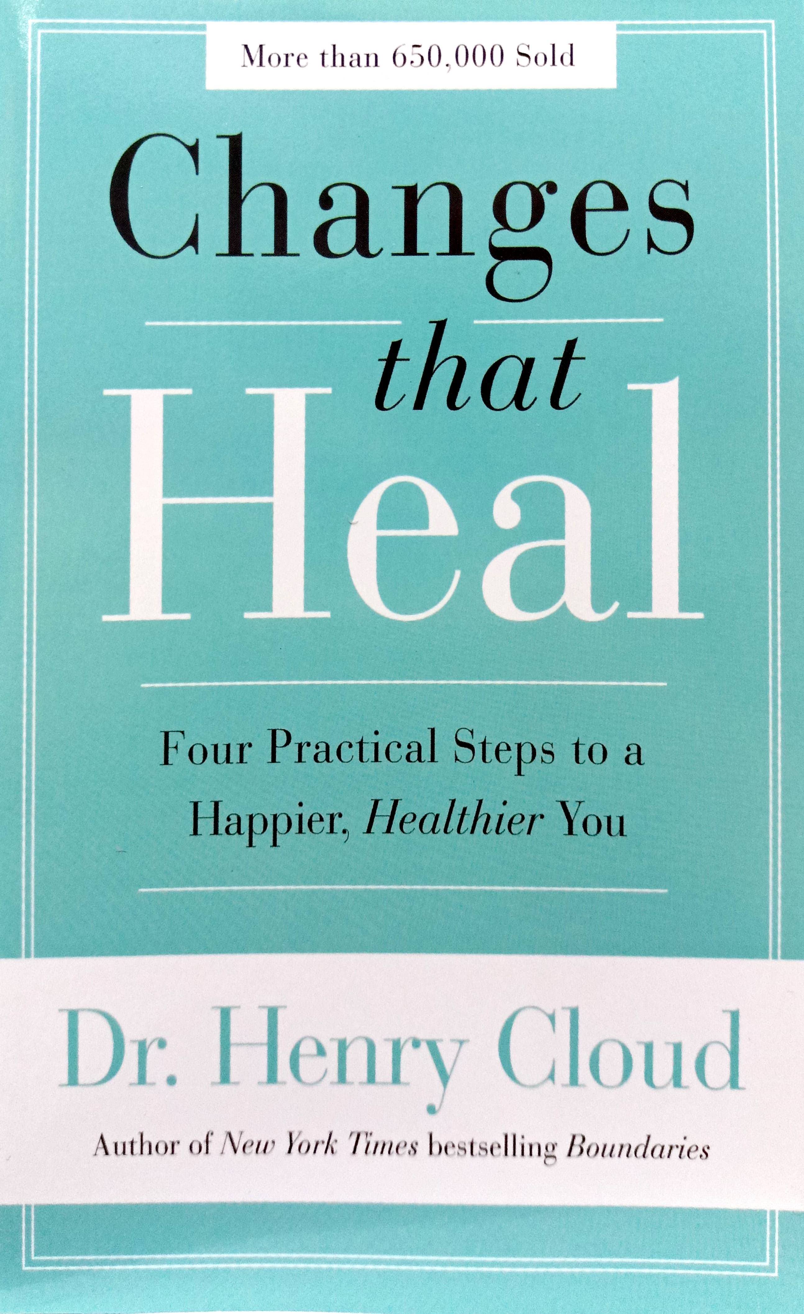 Changes That Heal: Four Practical Steps to a Happier, Healthier You Changes That Heal: Four Practical Steps to a Happier, Healthier You